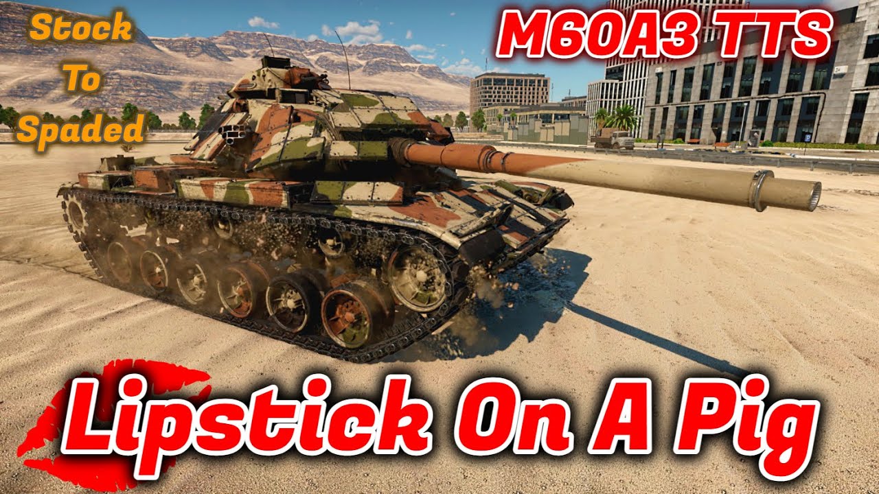 Stock to Spaded - M60A3 TTS - Should You Buy/Spade It? Mod RP Costs Are ...