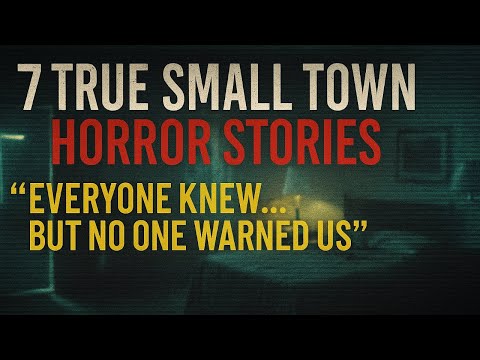 7 True Small Town Horror Stories  Everyone Knew… But No One