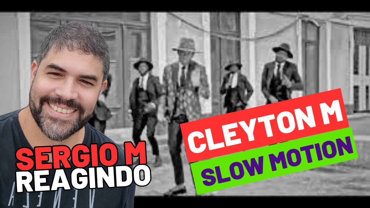 SERGIO M React ║ Cleyton M - Slow Motion ║ @cleytonmofficial - YouTube