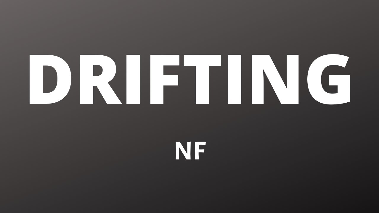 NF - Drifting (Lyric Video) - YouTube