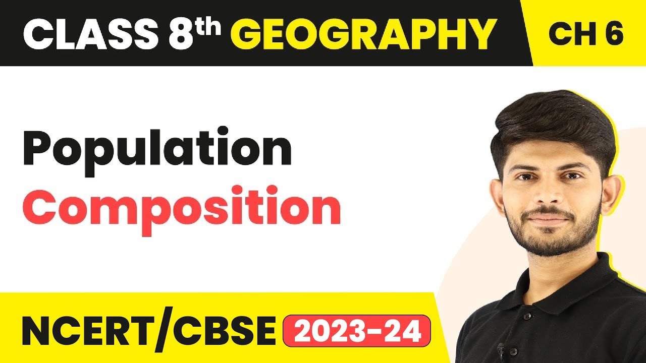 Population Composition - Human Resources | Class 8 Geography | CBSE ...