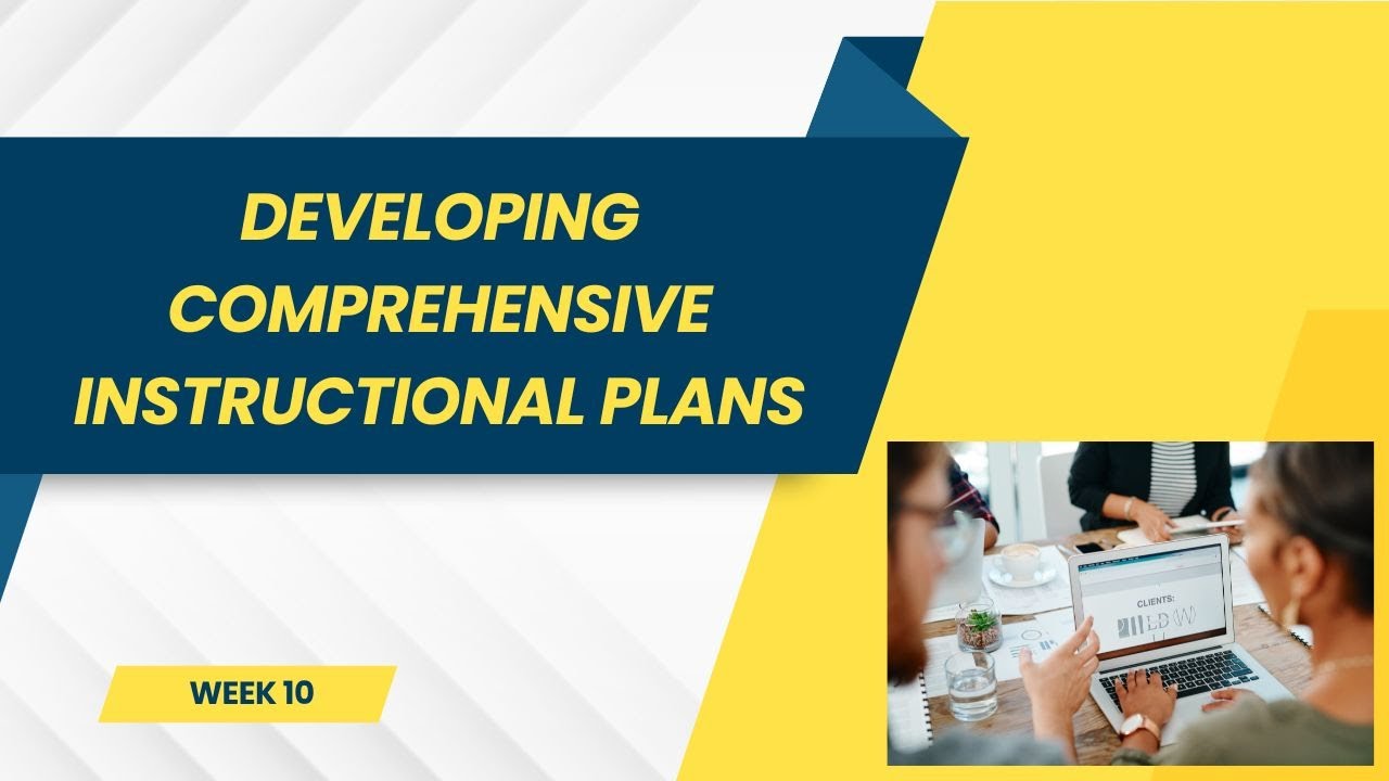 Week 10 - Developing Comprehensive Instructional Plans - YouTube