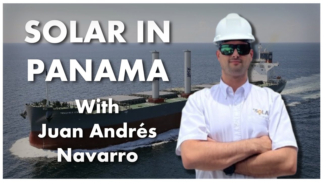 Solar in Panama with Juan Andrés Navarro of NSolar - YouTube