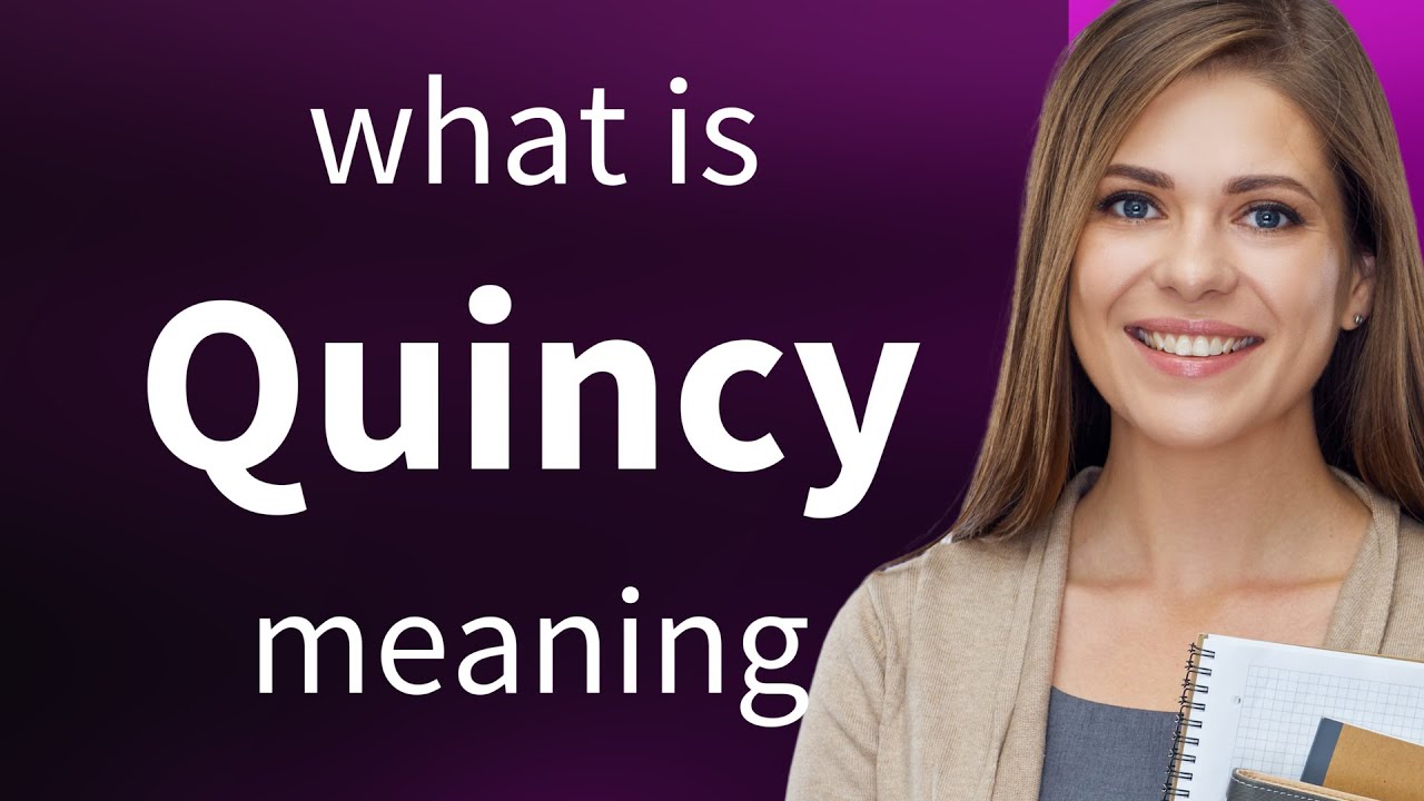Quincy | definition of QUINCY - YouTube