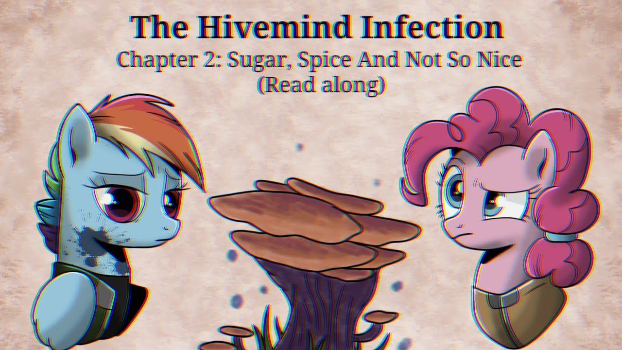 [MLP AU][TW: Gore] "The Hivemind Infection" Chapter 2: Sugar, Spice And ...