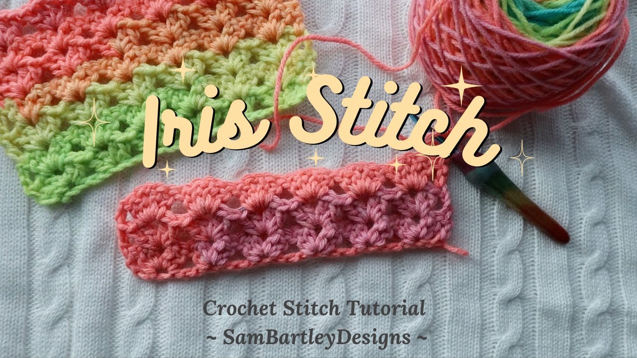 Iris Stitch Crochet Tutorial - YouTube