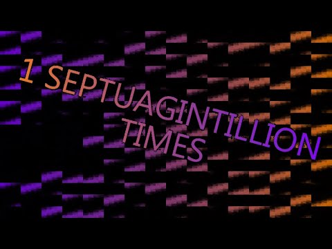 THATS IT IM DONE!!! 179UCE times | part 9: 1 septuagintillion times ...