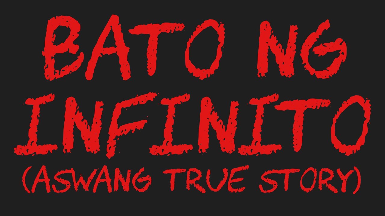 BATO NG INFINITO (Aswang True Story) - YouTube