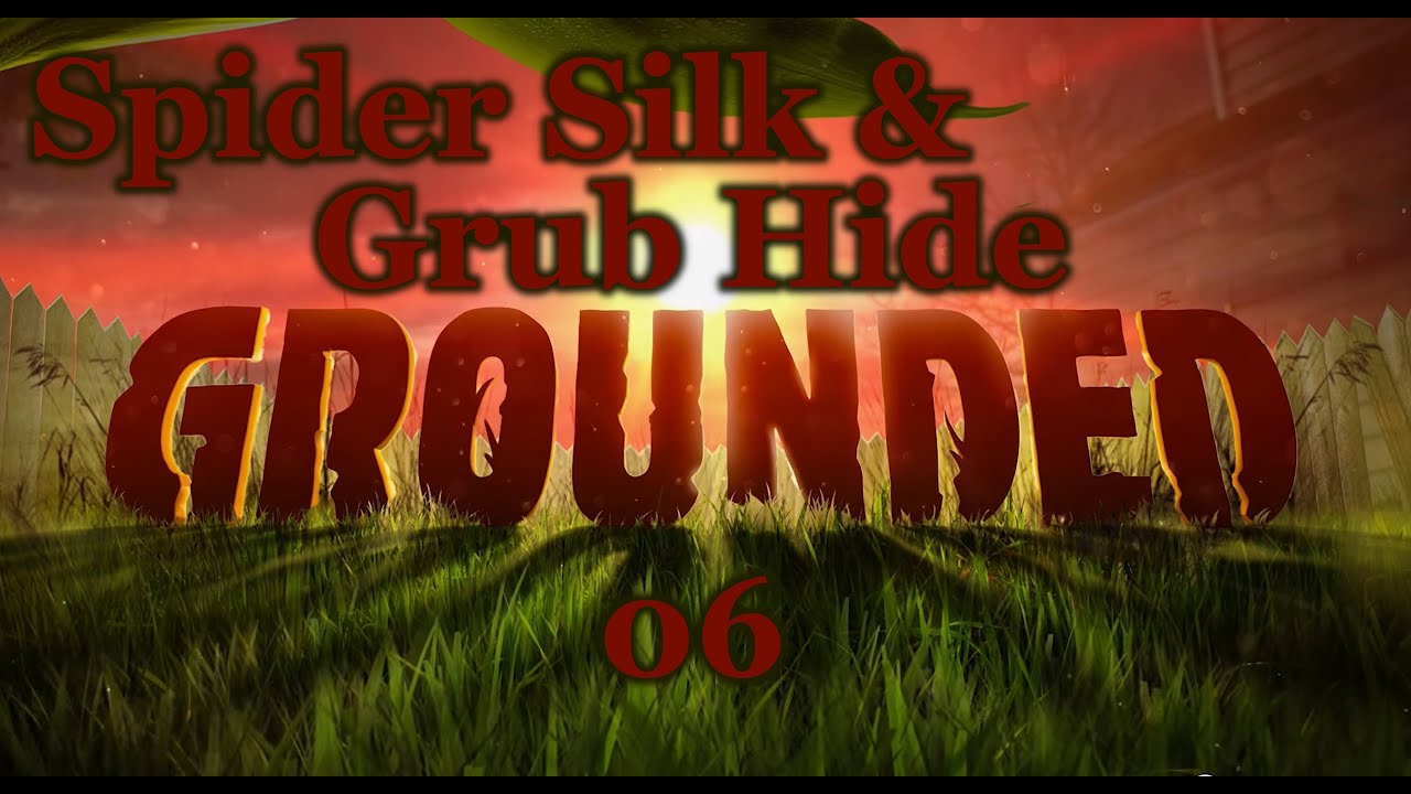 Grounded - 06 - Spider Silk and Grub Hide (Gamplay / Play Through ...