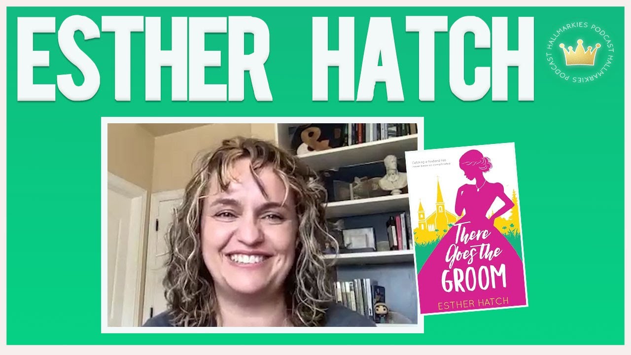 ESTHER HATCH New Book THERE GOES THE GROOM Interview #7 (A PROPER ...