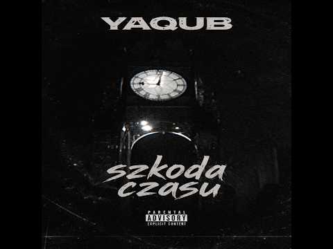 YAQUB - SZKODA CZASU
