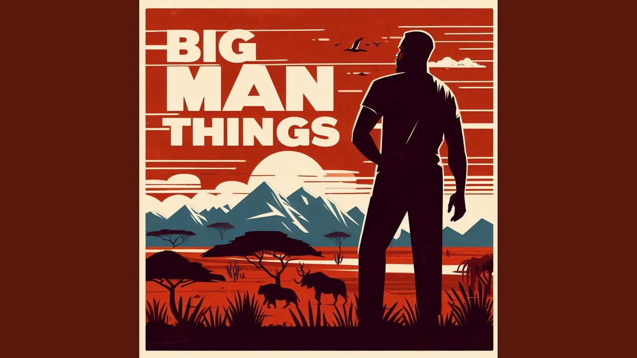 Big Man Things - YouTube