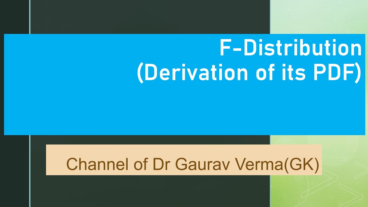 F - Distribution || Derivation of its Pdf - YouTube