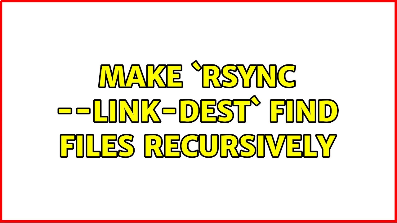 Unix Linux Make rsync link dest Find Files Recursively YouTube Unix Linux Make rsync link dest Find Files Recursively YouTube