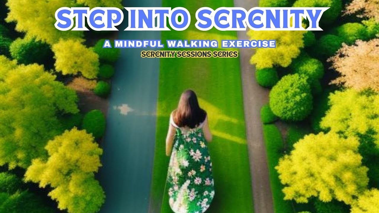 Episode 3: Step Into Serenity: A Mindful Walking Exercise - YouTube