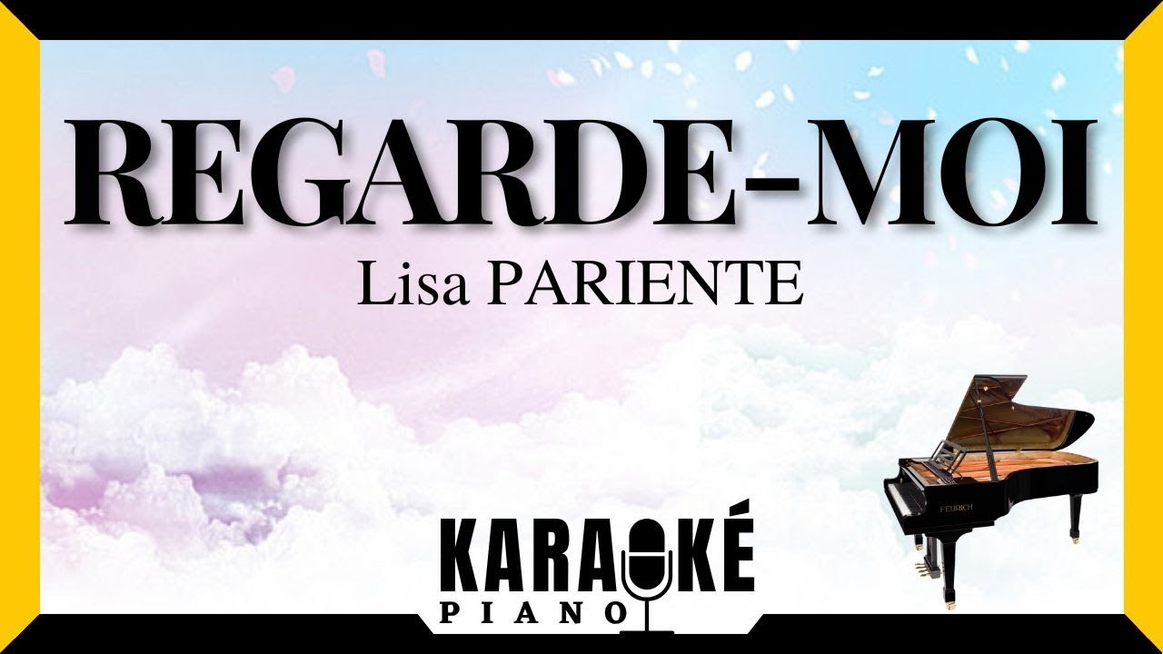 Regarde-moi Lisa PARIENTE 🎹 Karaoké Piano Français #karaoke - YouTube