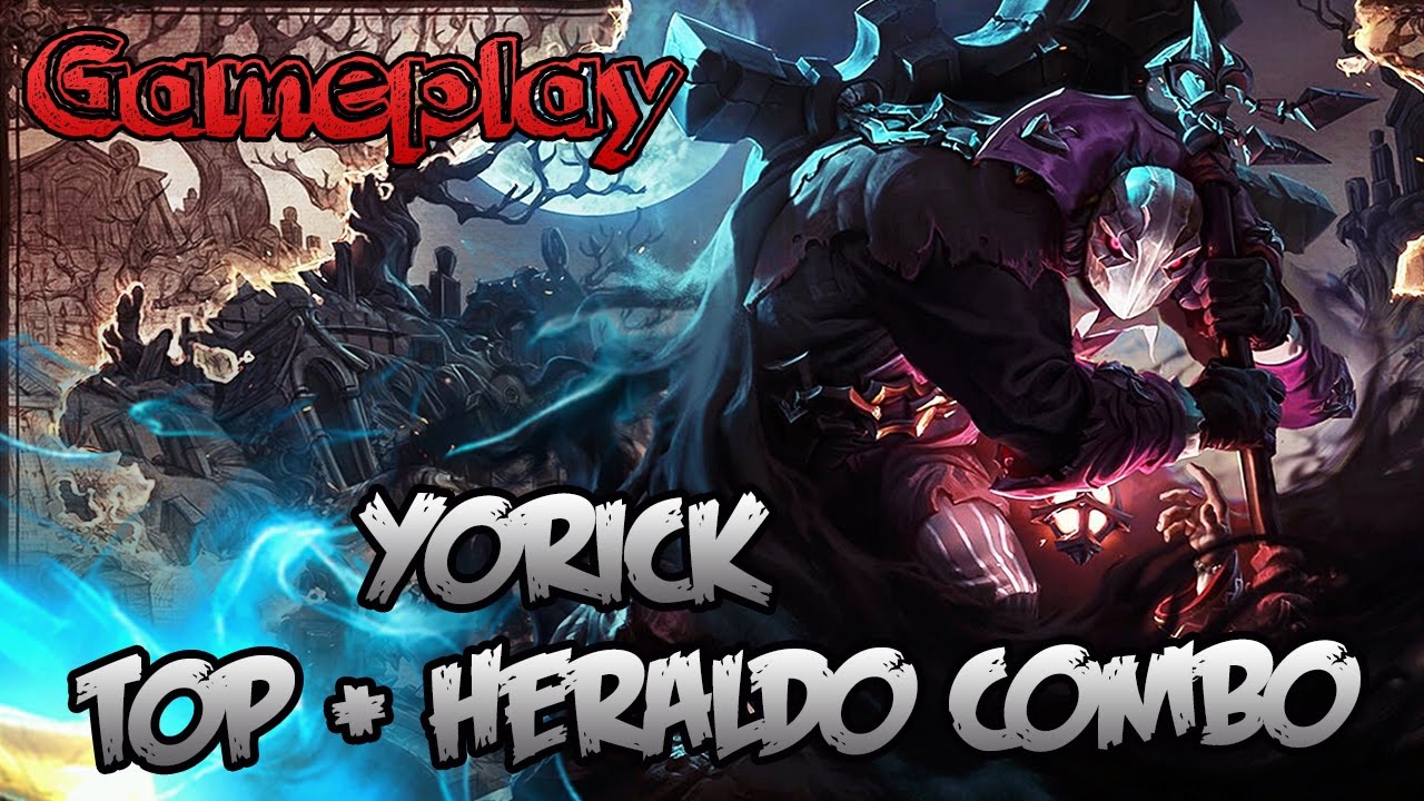 Yorick top gameplay - Ulti + Heraldo Combo - YouTube