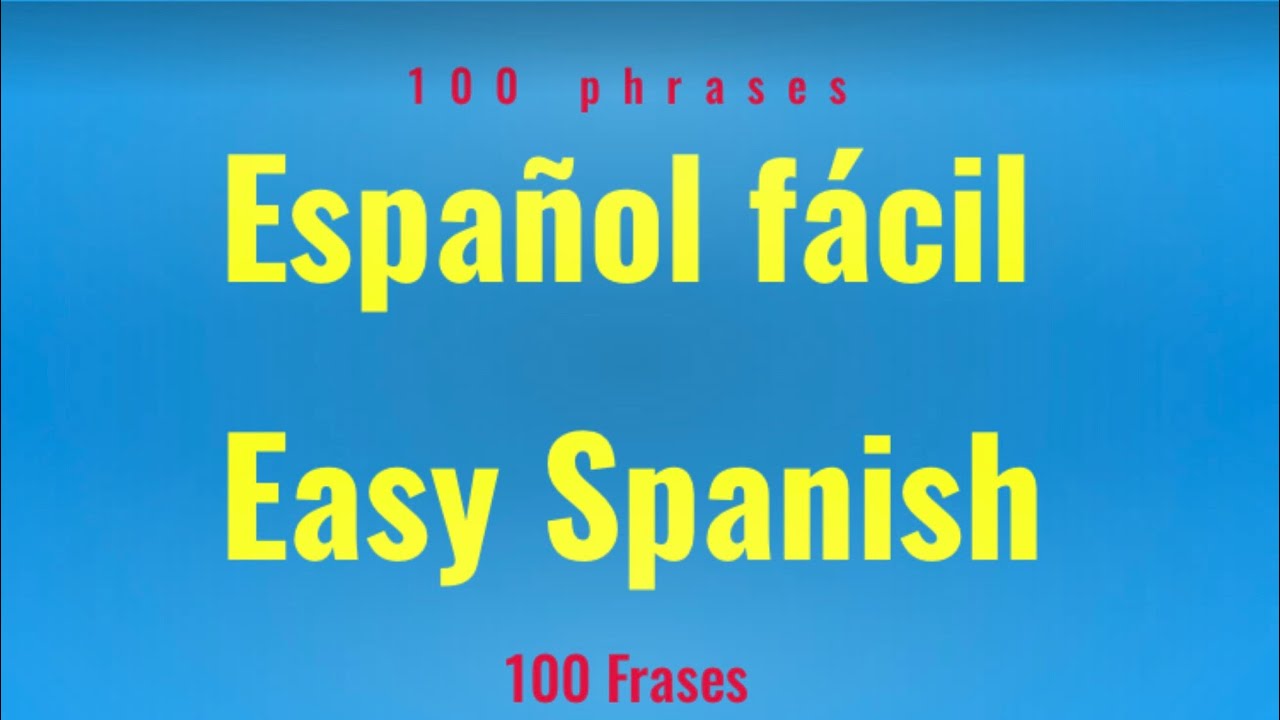 SPANISH FOR BEGINNERS memorize 100 phrases | ESPAÑOL PARA PRINCIPIANTES ...