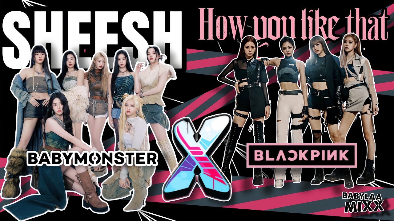 BABYMONSTER x BLACKPINK - SHEESH x HOW YOU LIKE THAT (MASHUP) - BY ...