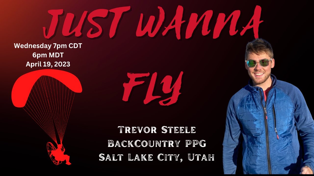 JUST WANNA FLY - 99 Let's talk with Trevor Steele from BackCountry PPG ...