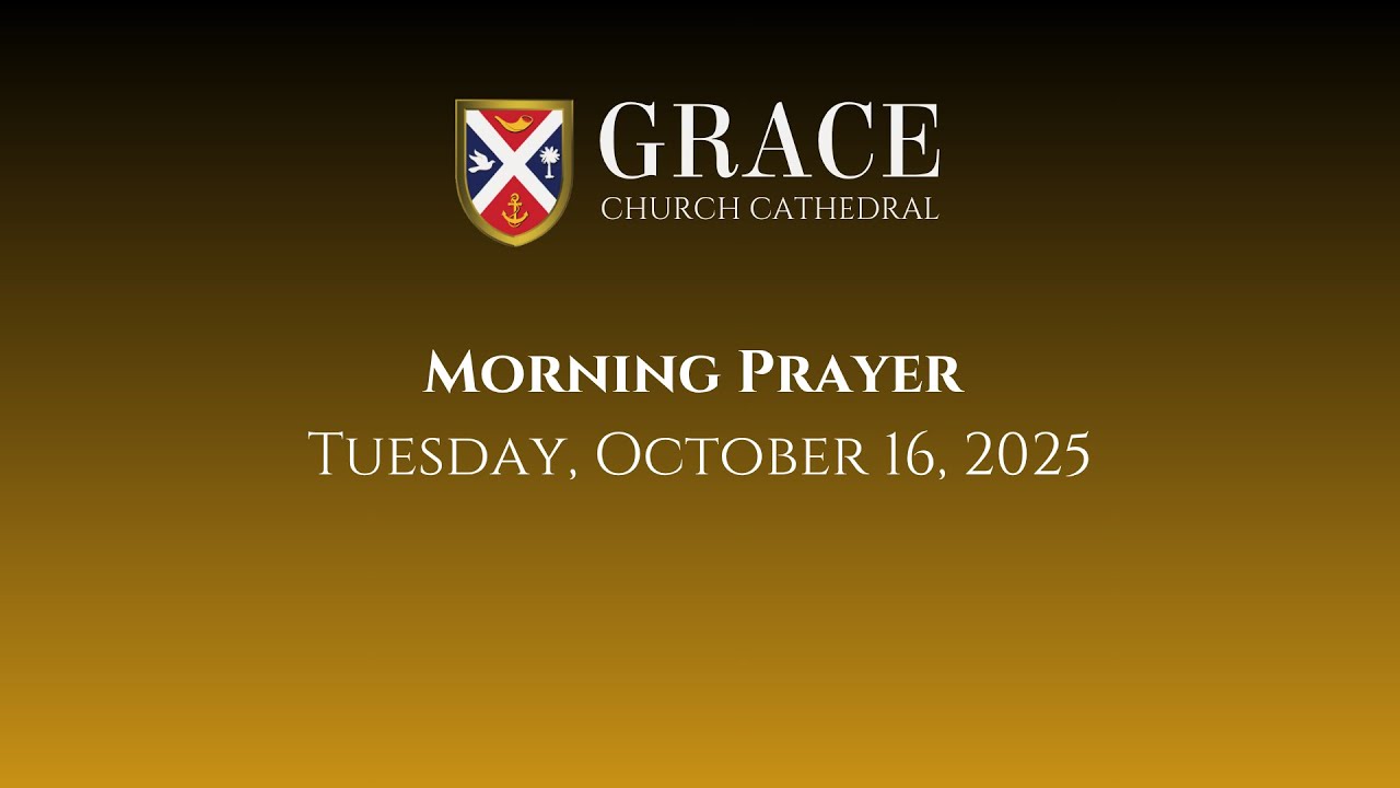 Grace Church Cathedral Morning Prayer, October 16, 2025 - YouTube