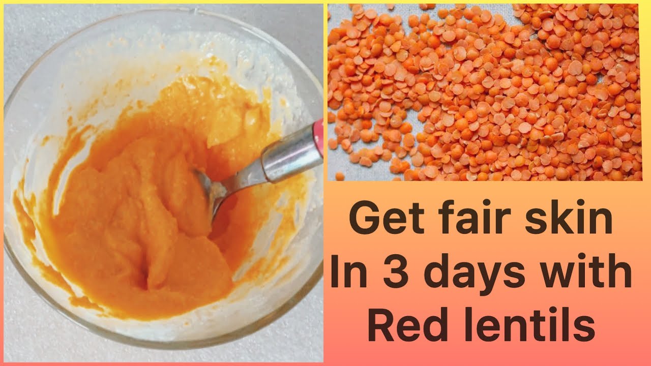 Get fair skin in just 3 days| Red lentil Skin whitening face pack ...