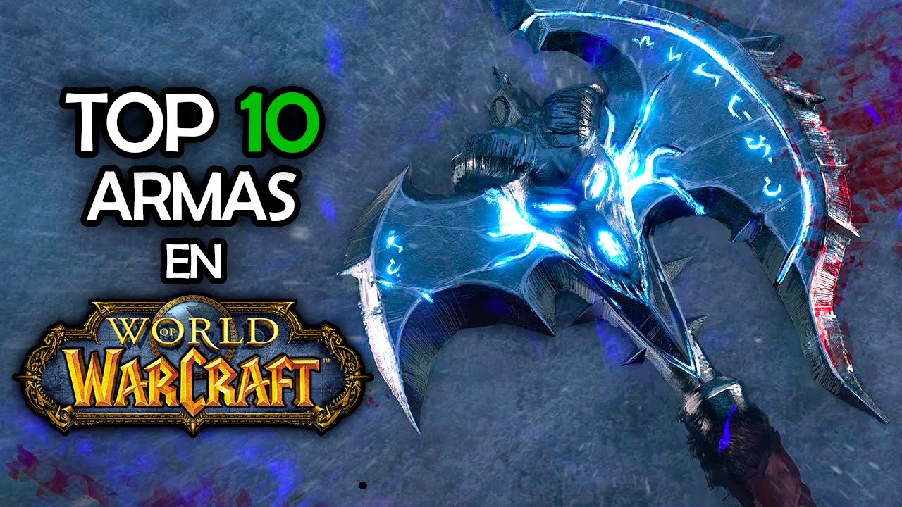 TOP 10 Armas | World of Warcraft - YouTube