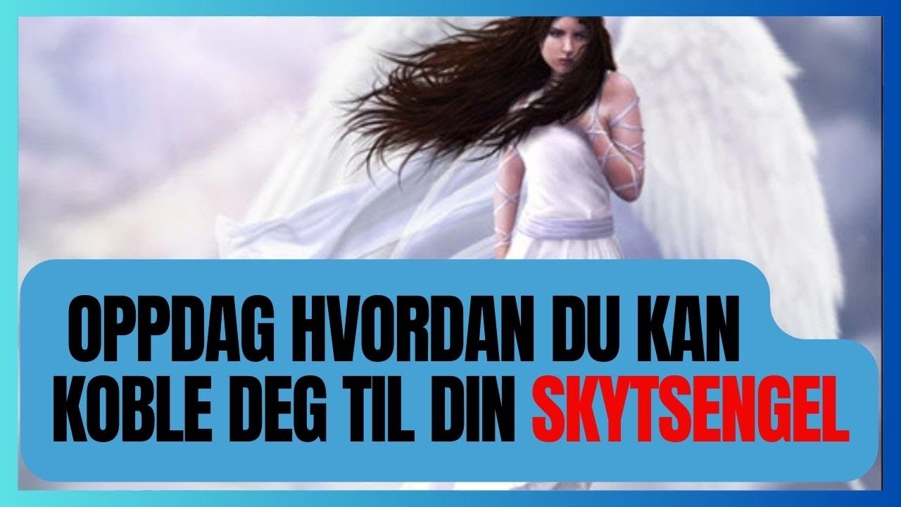 Oppdag hvordan du kan koble deg til din skytsengel - YouTube