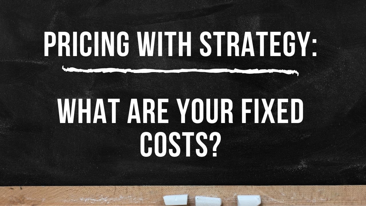 How to Price with Strategy: Know Your Fixed Costs - YouTube