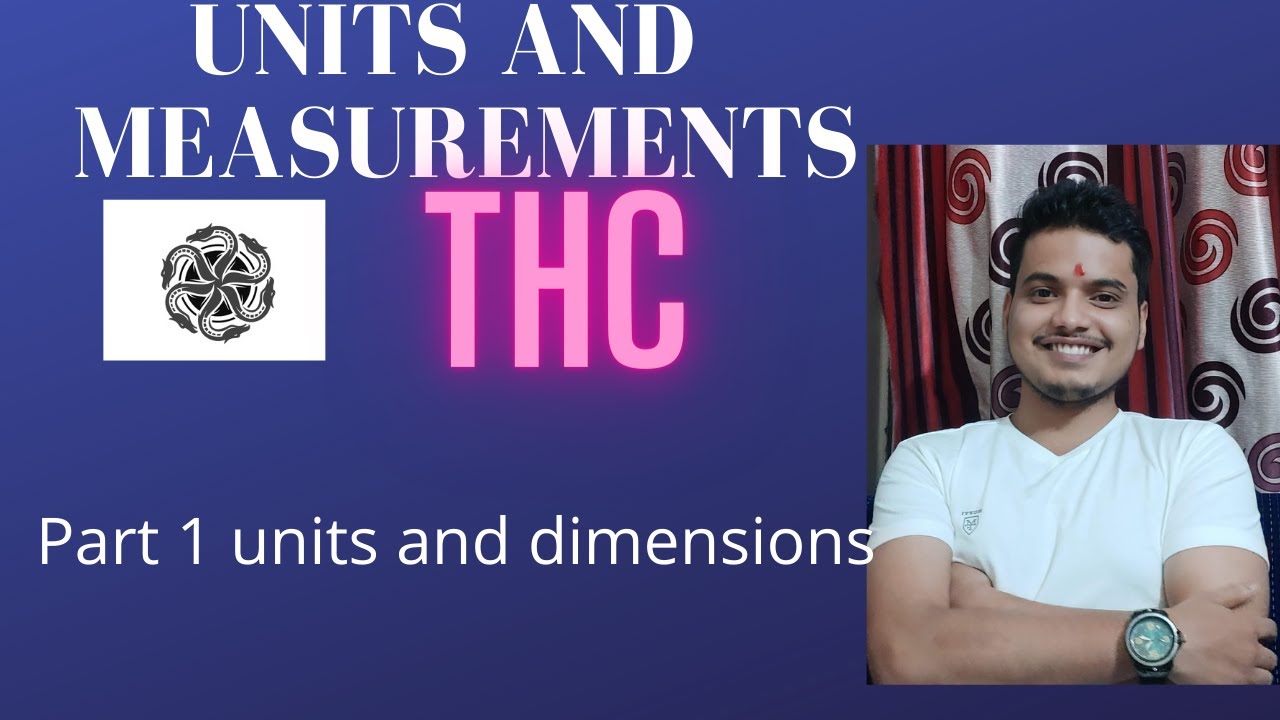 Part1 | Class 11 Units and Measurements | Unit and Dimensions ...