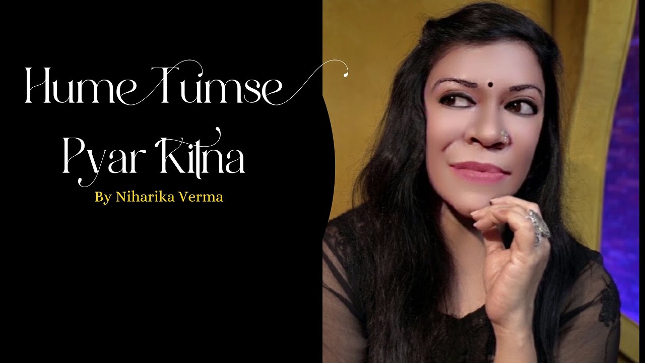 Hume Tumse Pyar Kitna | By Niharika Verma | Kudrat | Rajesh Khanna ...