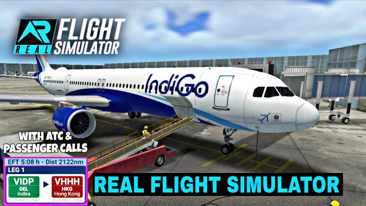 RFS - Real Flight Simulator | Delhi to Hong | Full Flight | IndiGo ...