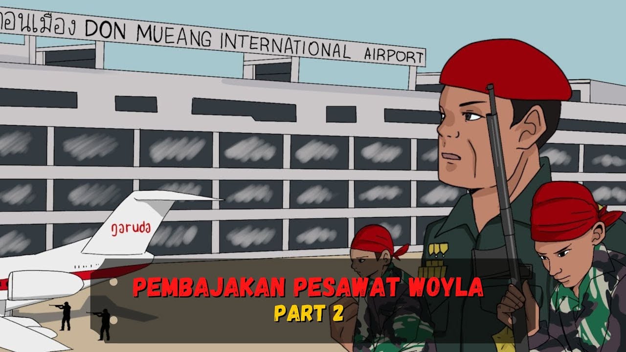 Kopassus HABISI TERORIS Pembajak Pesawat Woyla (Part 2) ️ ️ ️ ( Sejarah ...