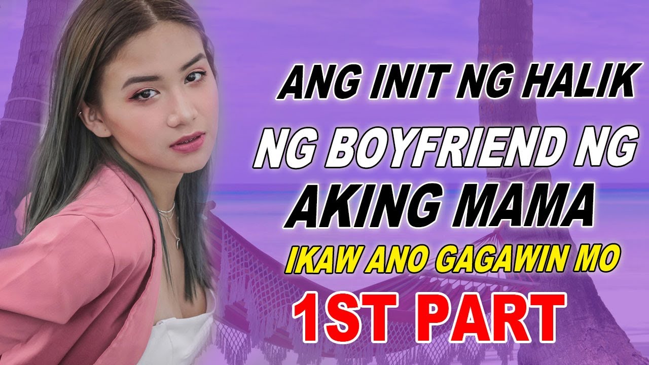 BOY FRIEND NI MAMA PART 1 | TAGALOG LOVE STORIES - YouTube