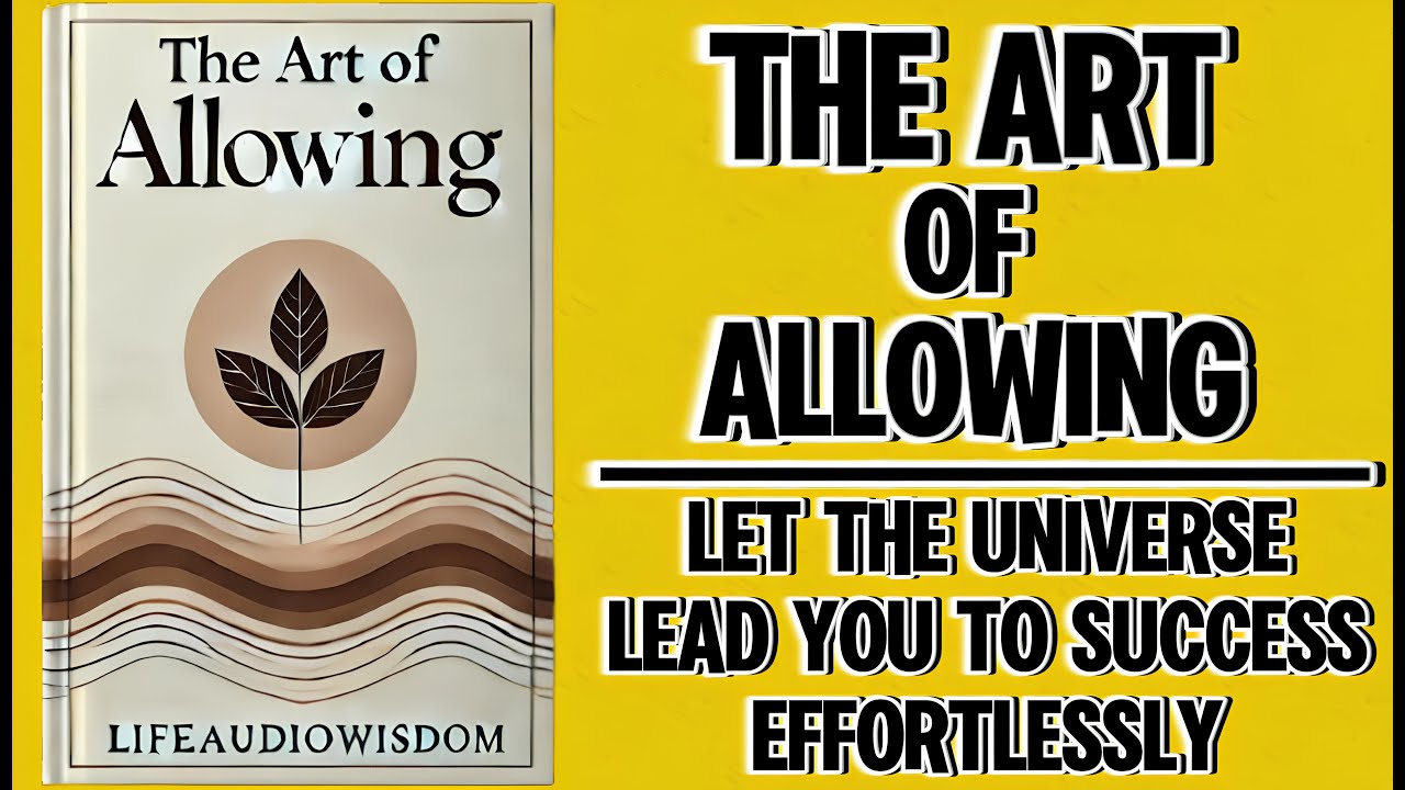 The Art of Allowing: Let the Universe Lead You To Success Effortlessly ...