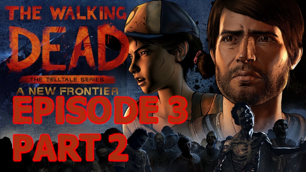 TellTale's TWD Season 3 Episode 3 Part 2 - YouTube