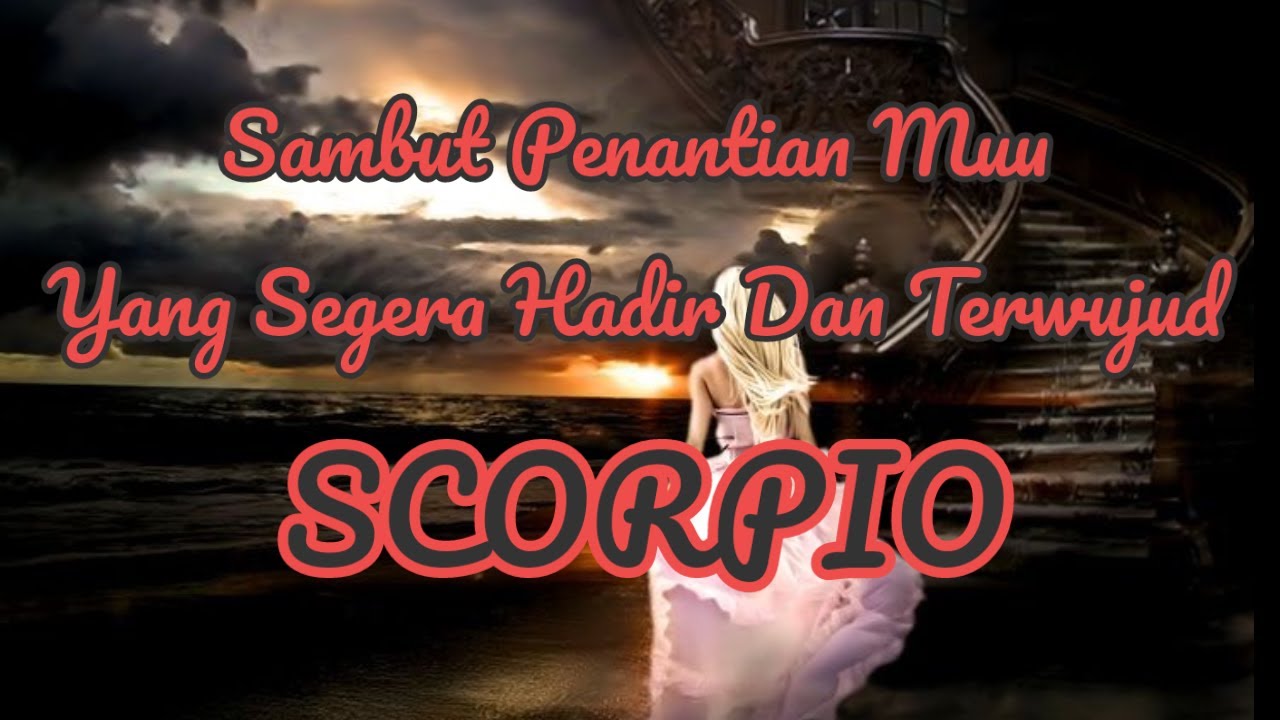 💫Scorpio💫Sambut Penantian Muu Yang Segera Hadir Dan Terwujud. - YouTube