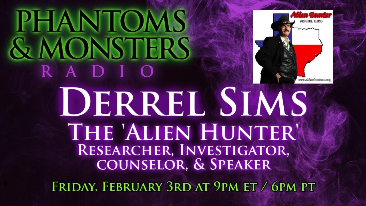 DERREL SIMS - 'THE ALIEN HUNTER' - Researcher, Investigator, & Speaker ...