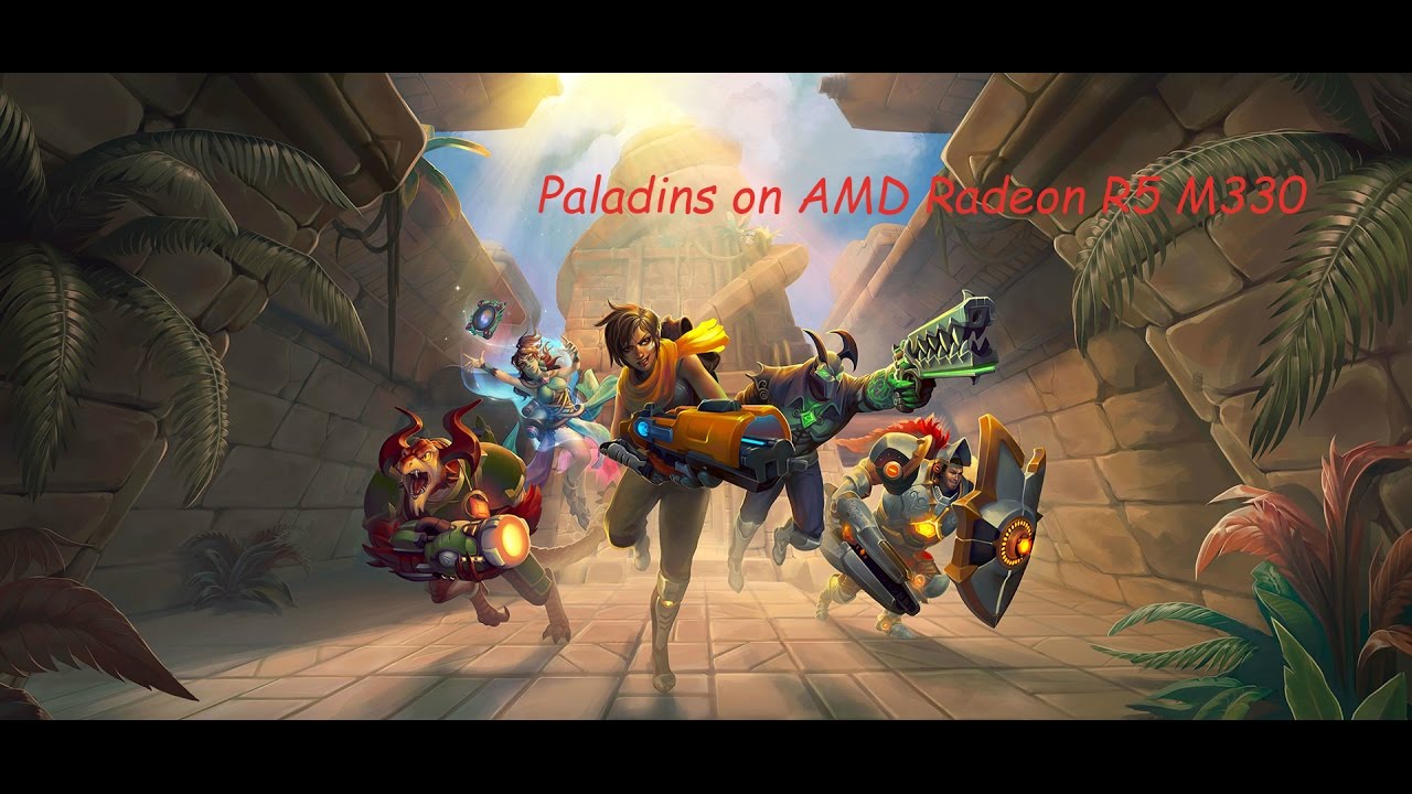 Paladins on AMD Radeon R5 M330 - YouTube