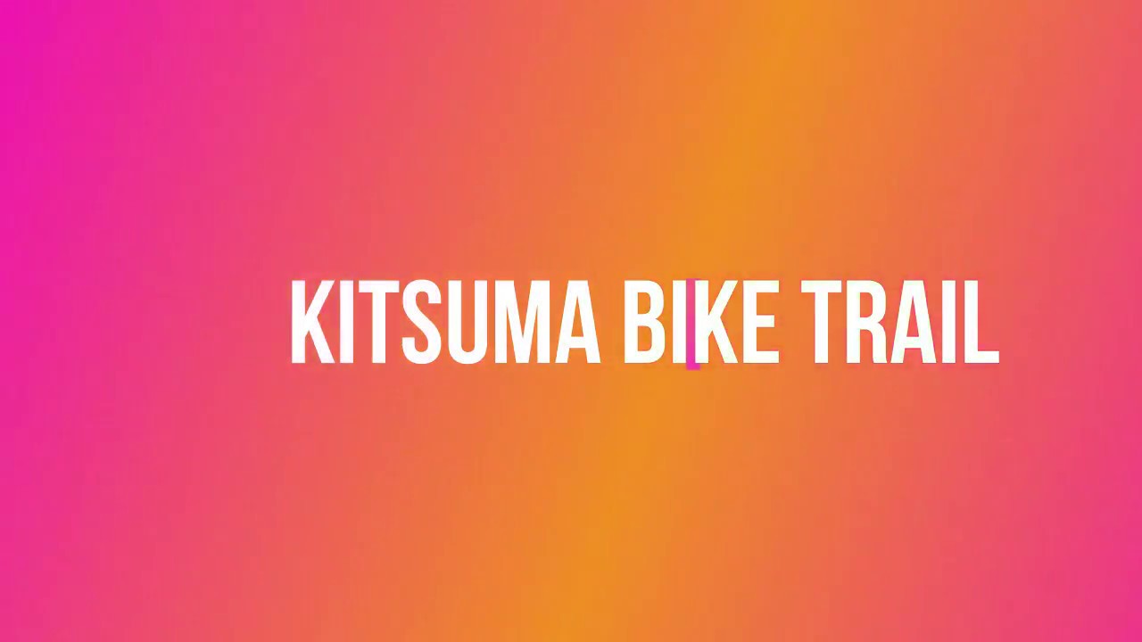 kitsuma trail - YouTube