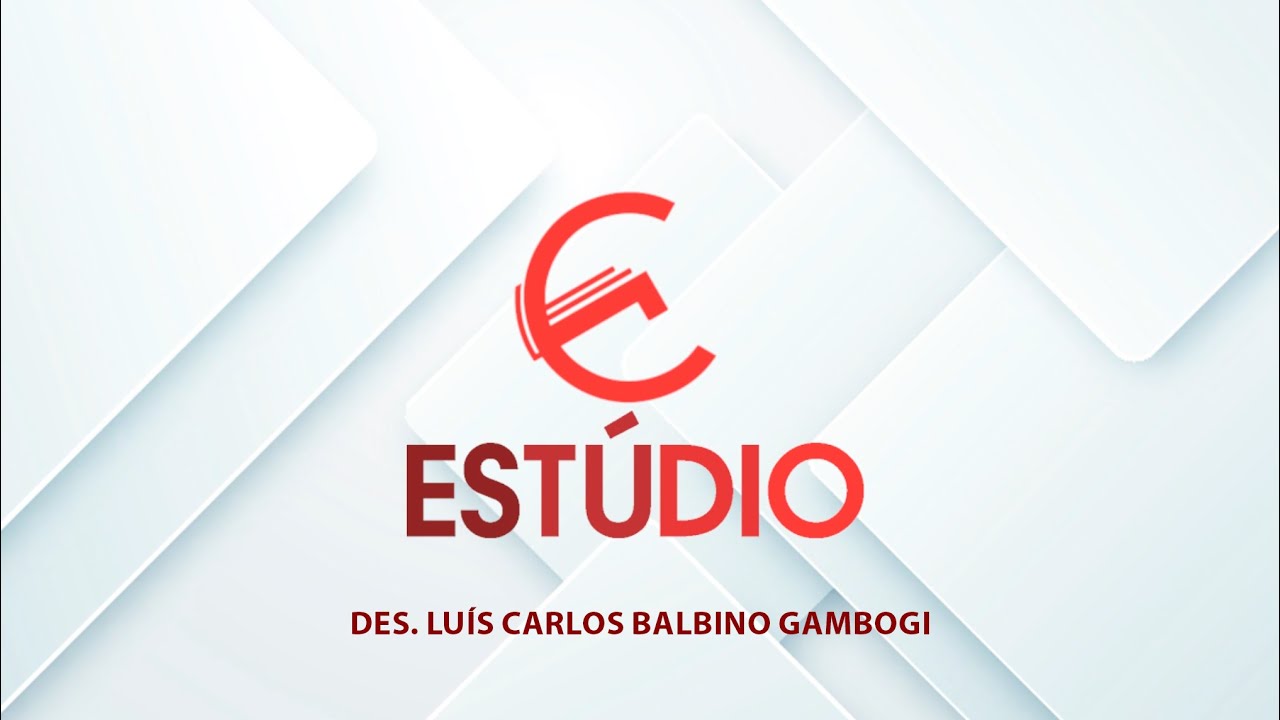 Estúdio - Des Luís Carlos Balbino Gambogi (11/12/23) - YouTube