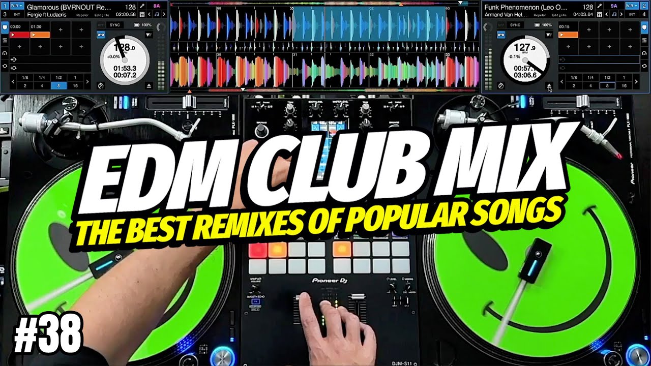 EDM CLUB MIX | #38 | Mashups & Remixes of Popular Songs | Dj Party Club ...