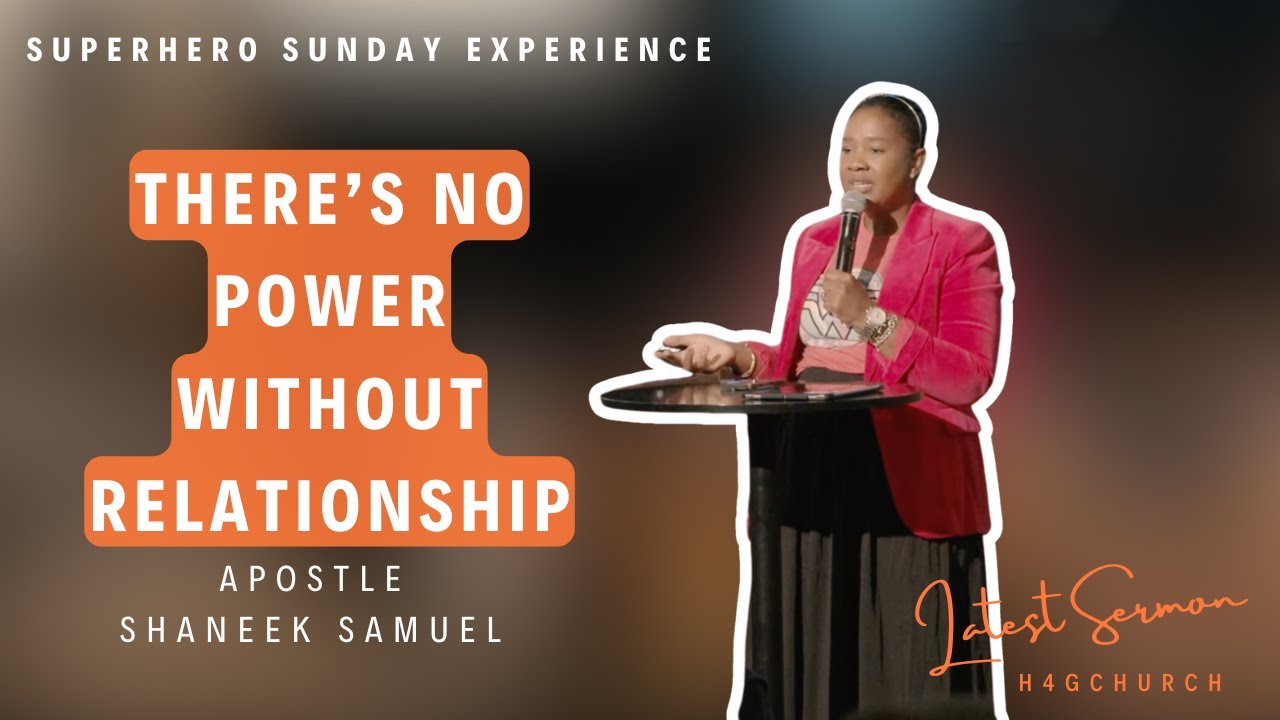 There’s No Power Without Relationship | Pastor Shaneek | Superhero ...