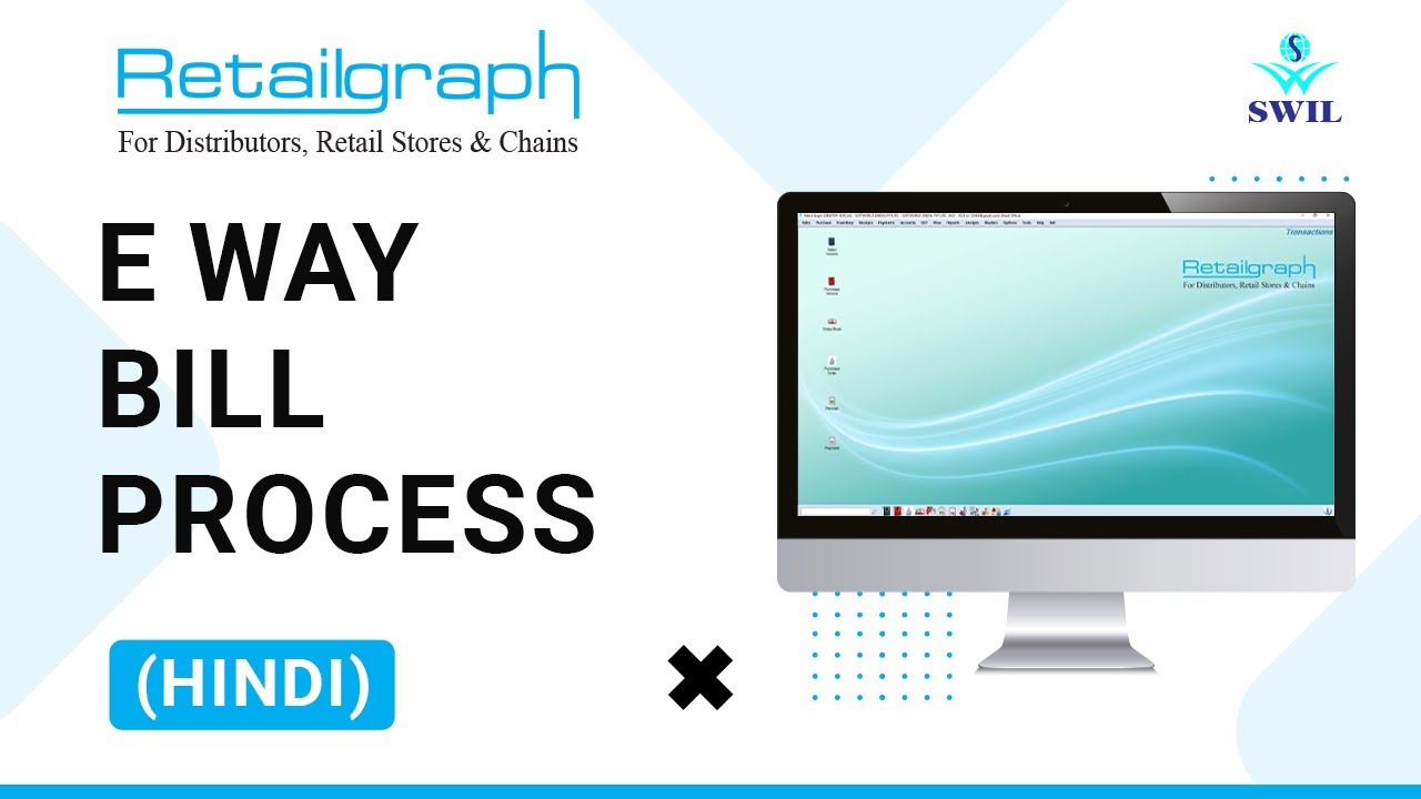 Learn About RetailGraph Software E Way Bill Process | SWIL Software ...