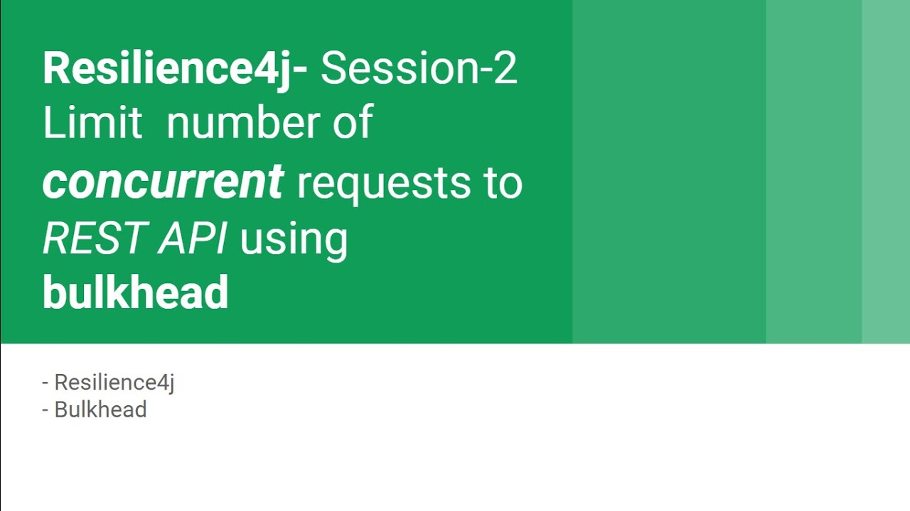 Resilience4j Session 2 Limit number of concurrent requests to RESTAPI using bulkhead - YouTube