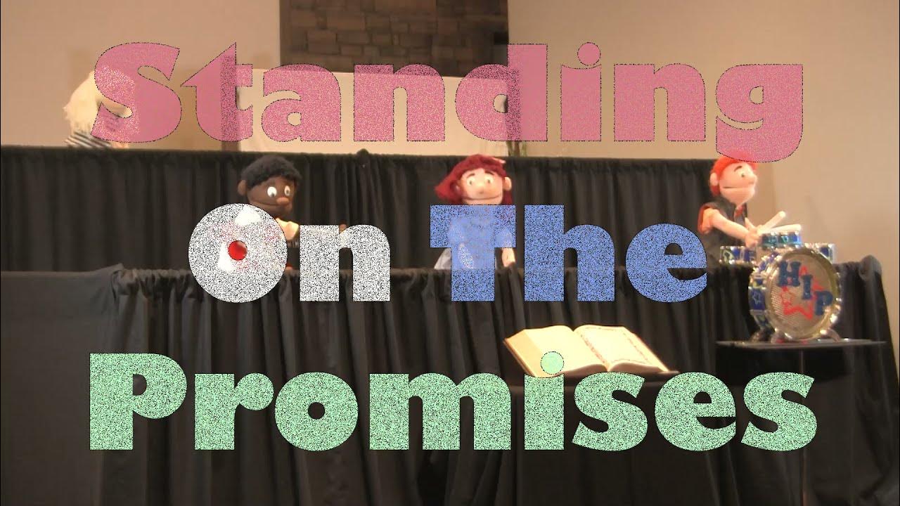 Standing On The Promises - Christian Puppet Song | Highland Impact ...
