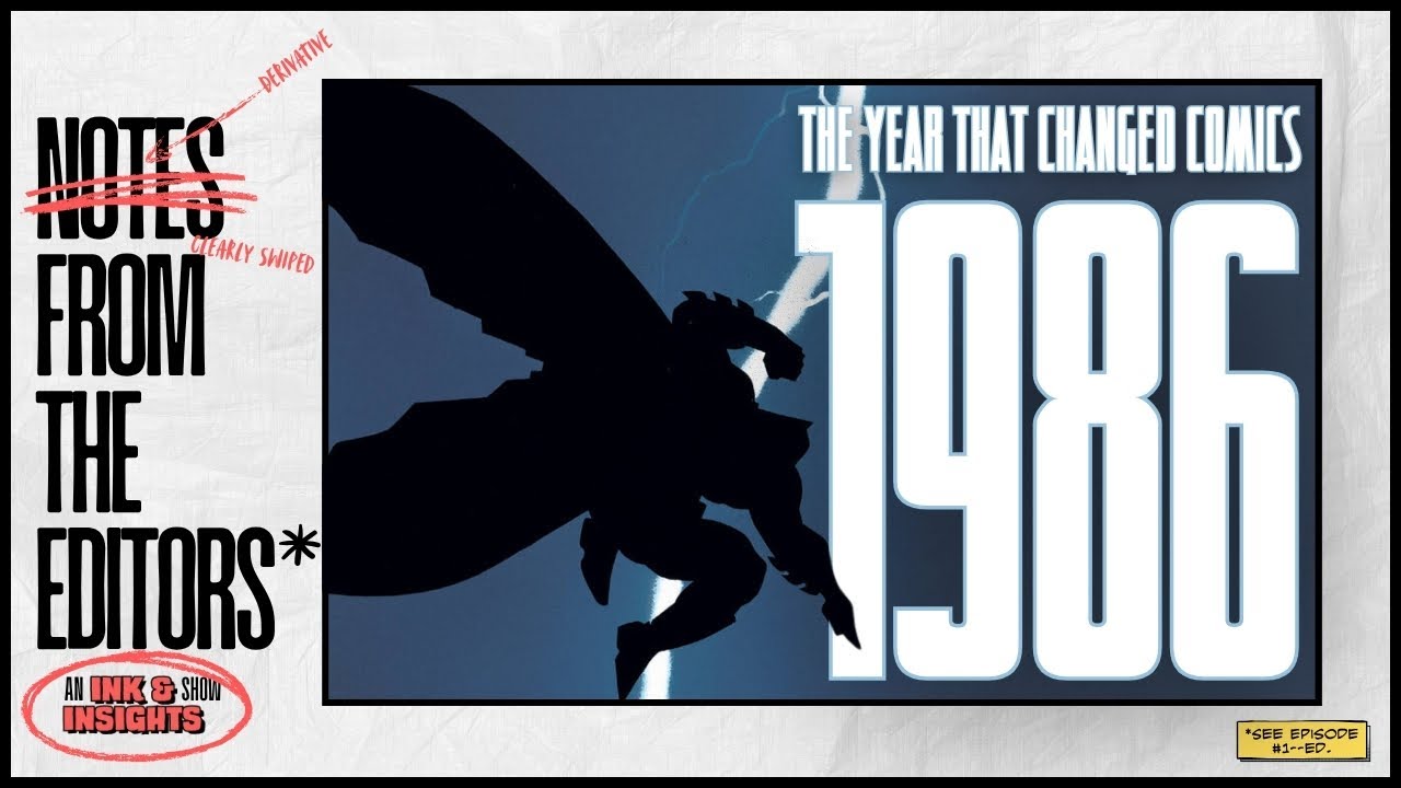 How 1986 Changed Comic Books Forever | Notes From The Editors* - YouTube