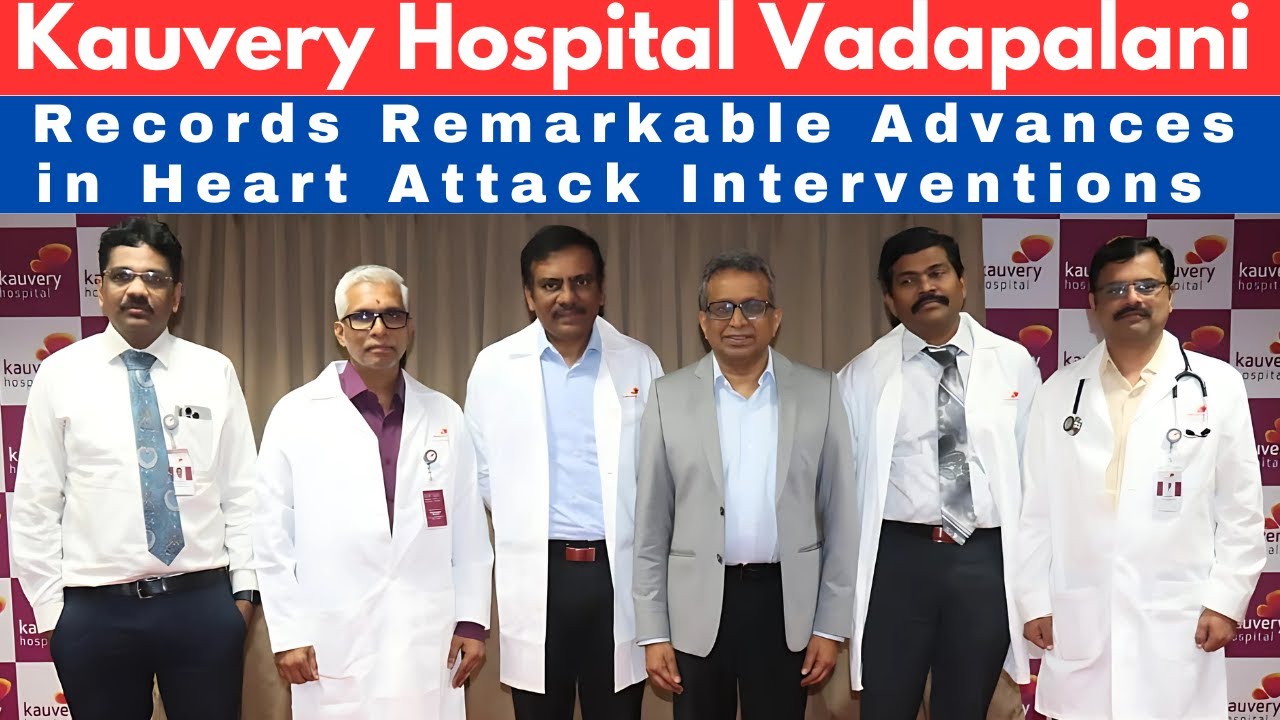 Kauvery Hospital Vadapalani Records Advances in Heart Attack ...