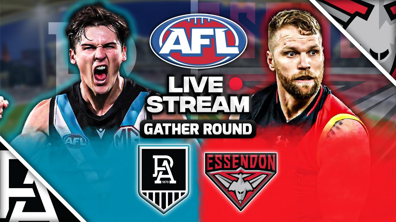 Port Adelaide vs Essendon | AFL Gather Round, 2024 Live Watch Along ...