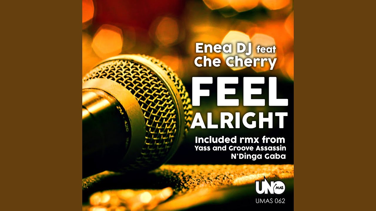 Feel Alright (Yass Classic Mix) (feat. Che Cherry) - YouTube